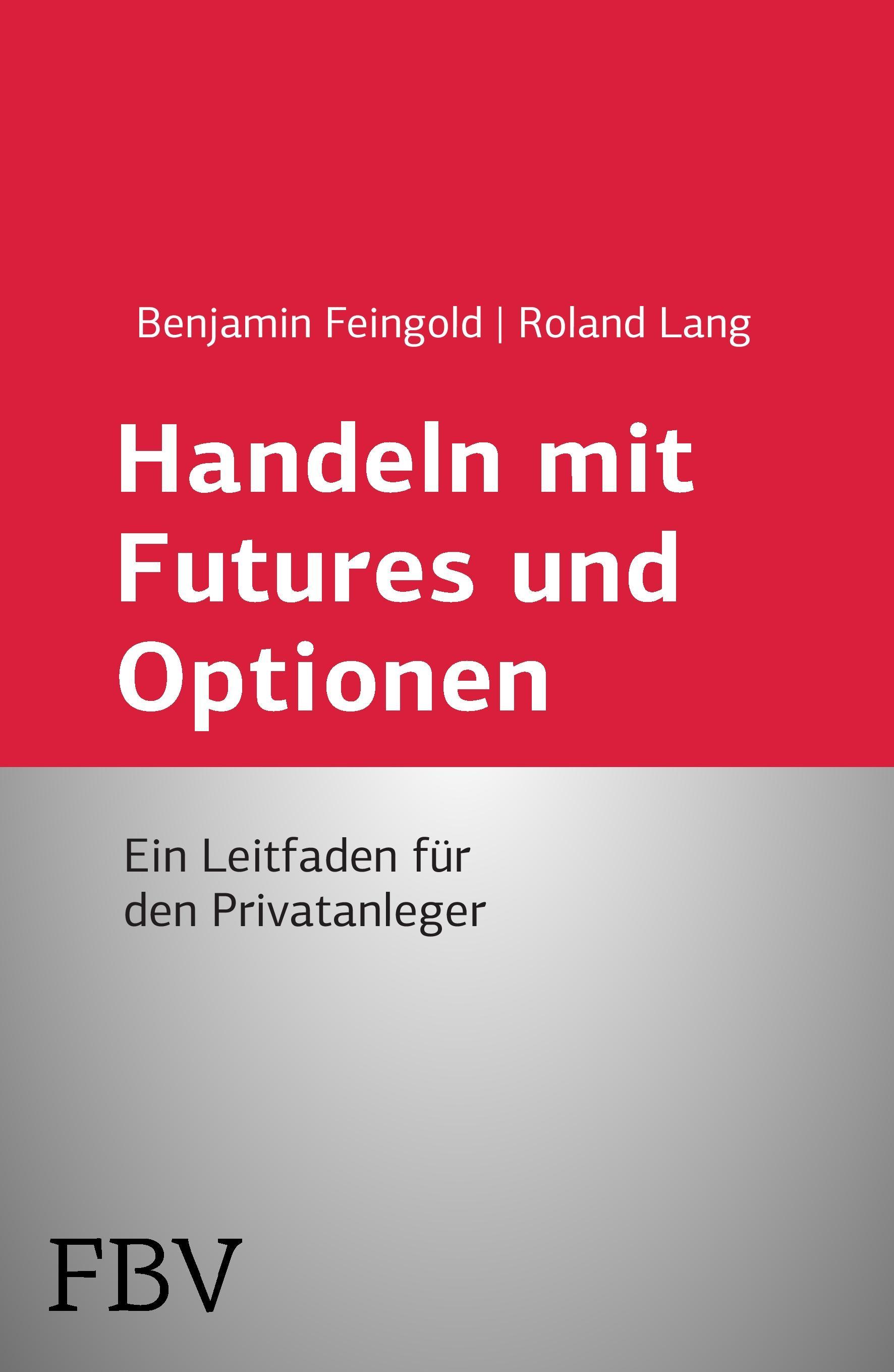 Handeln mit Futures und Optionen von Benjamin Feingold (2014 ...