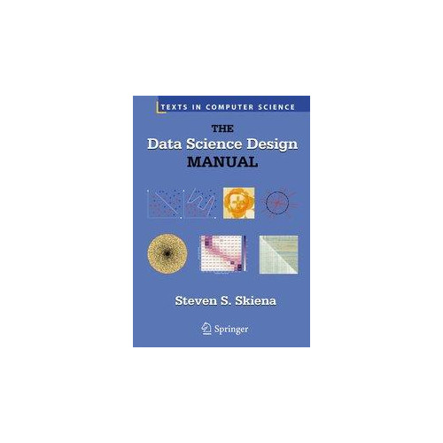 The Data Science Design Manual von Steven S. Skiena (2017, Gebundene ...